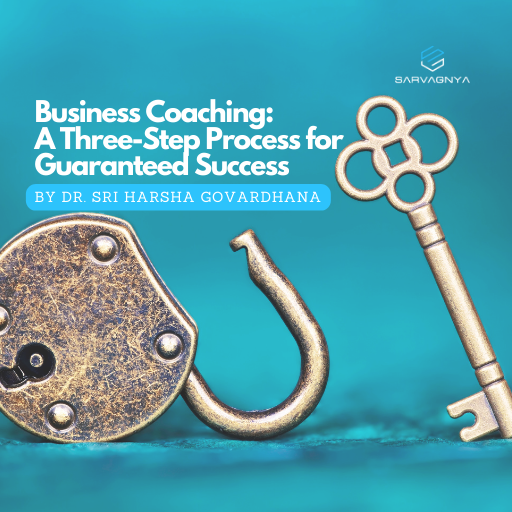 Business Coaching: A Three-Step Process for Guaranteed Success